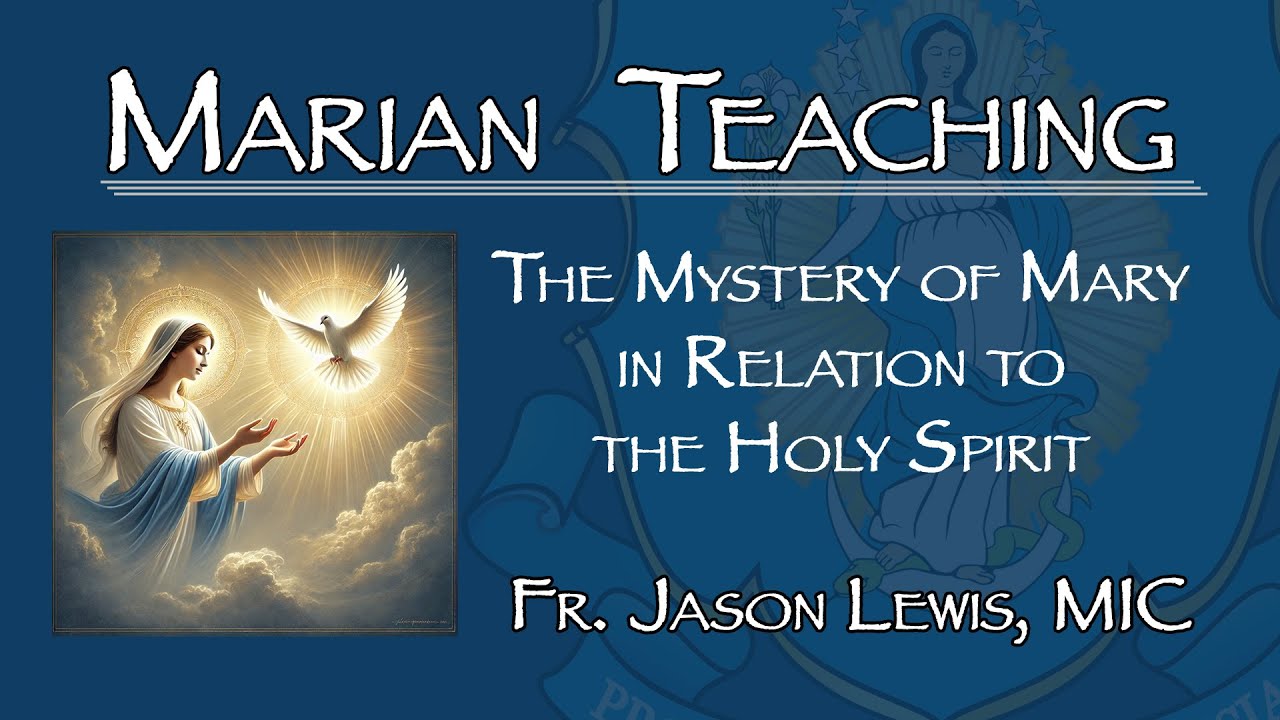 The Mystery of Mary in Relation to the Holy Spirit | Divine Mercy Plus