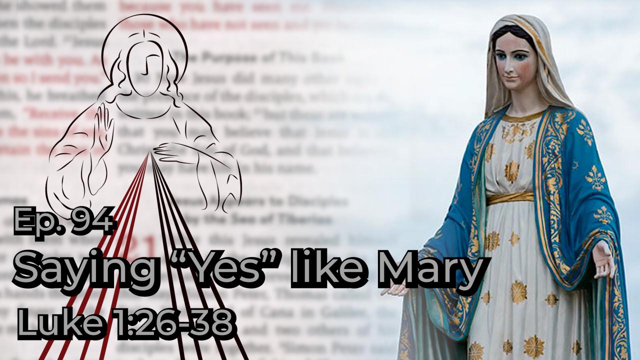 Saying “Yes” Like Mary | Divine Mercy Plus