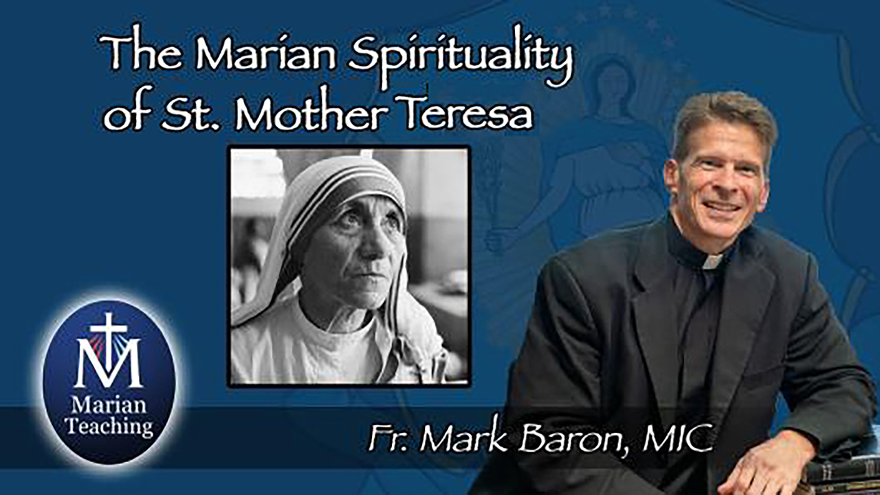 The Marian Spirituality of St. Mother Teresa | Divine Mercy Plus