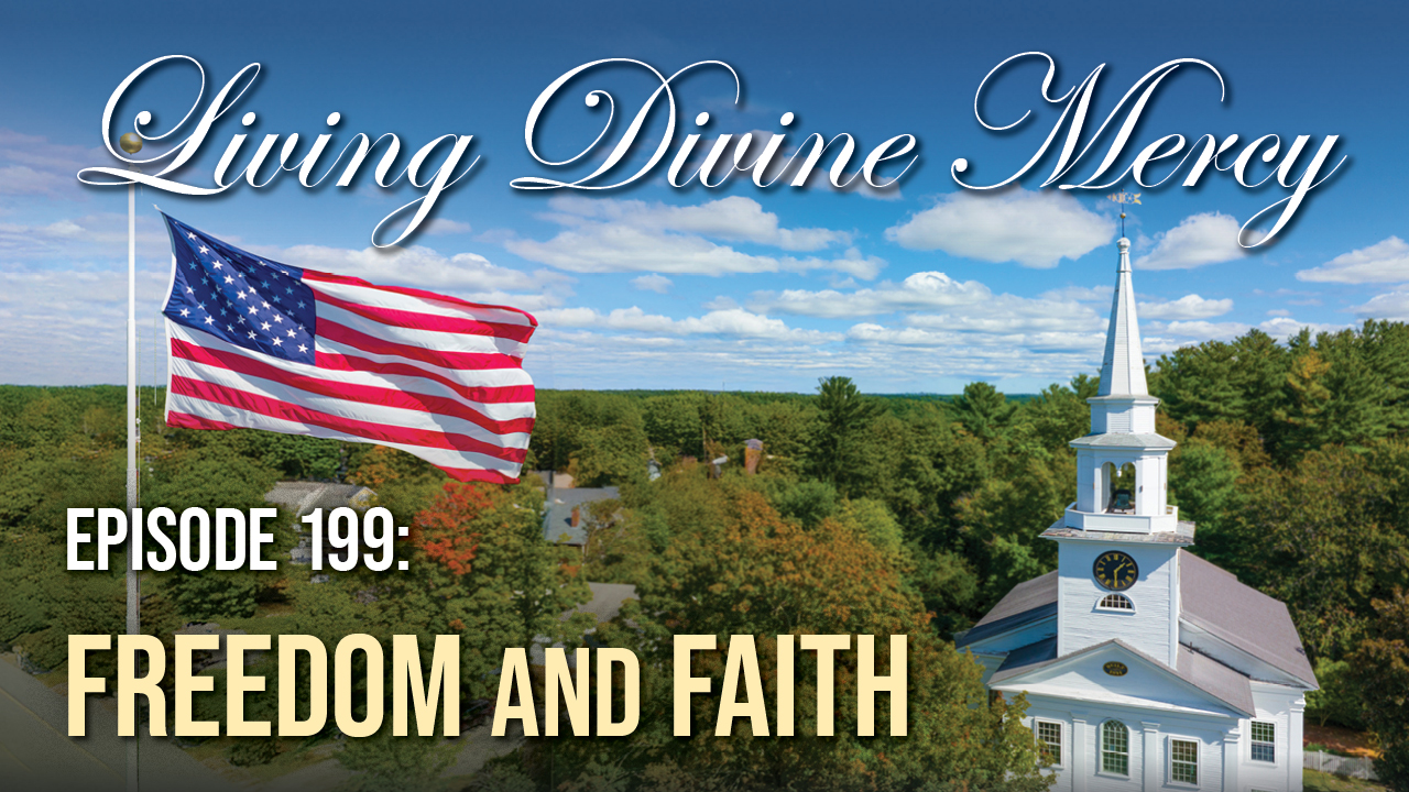 Freedom & Faith | Divine Mercy Plus