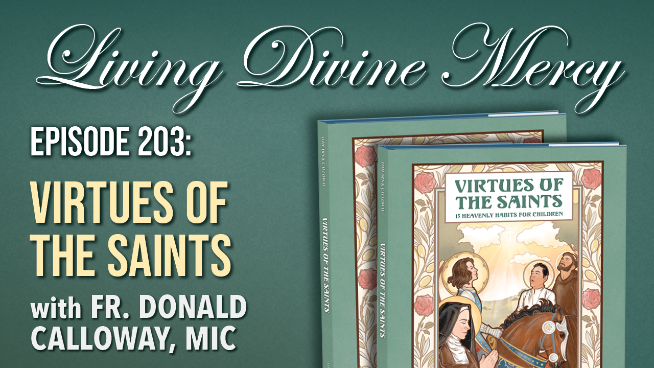Virtues of the Saints | Divine Mercy Plus