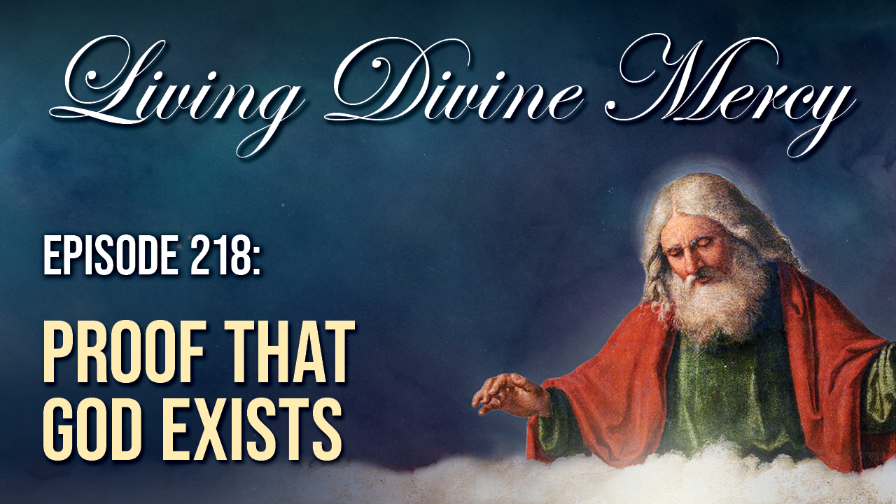 Proof That God Exists | Divine Mercy Plus
