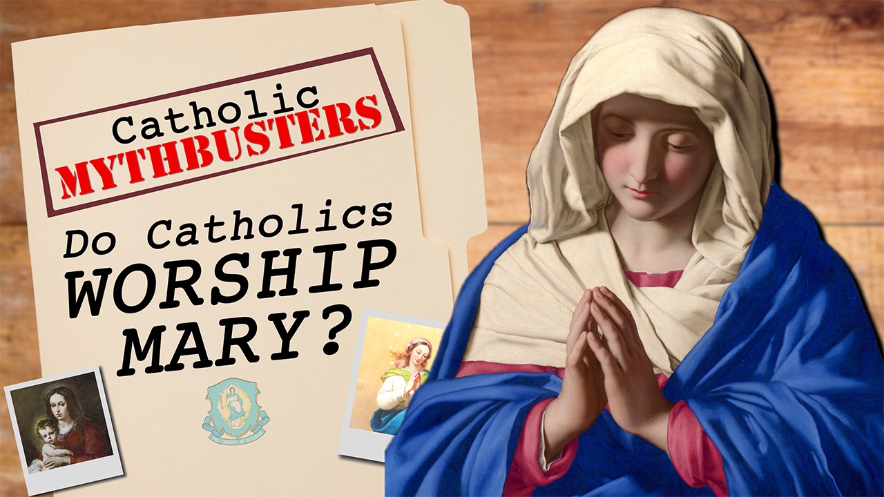 Do Catholics Worship Mary? | Divine Mercy Plus