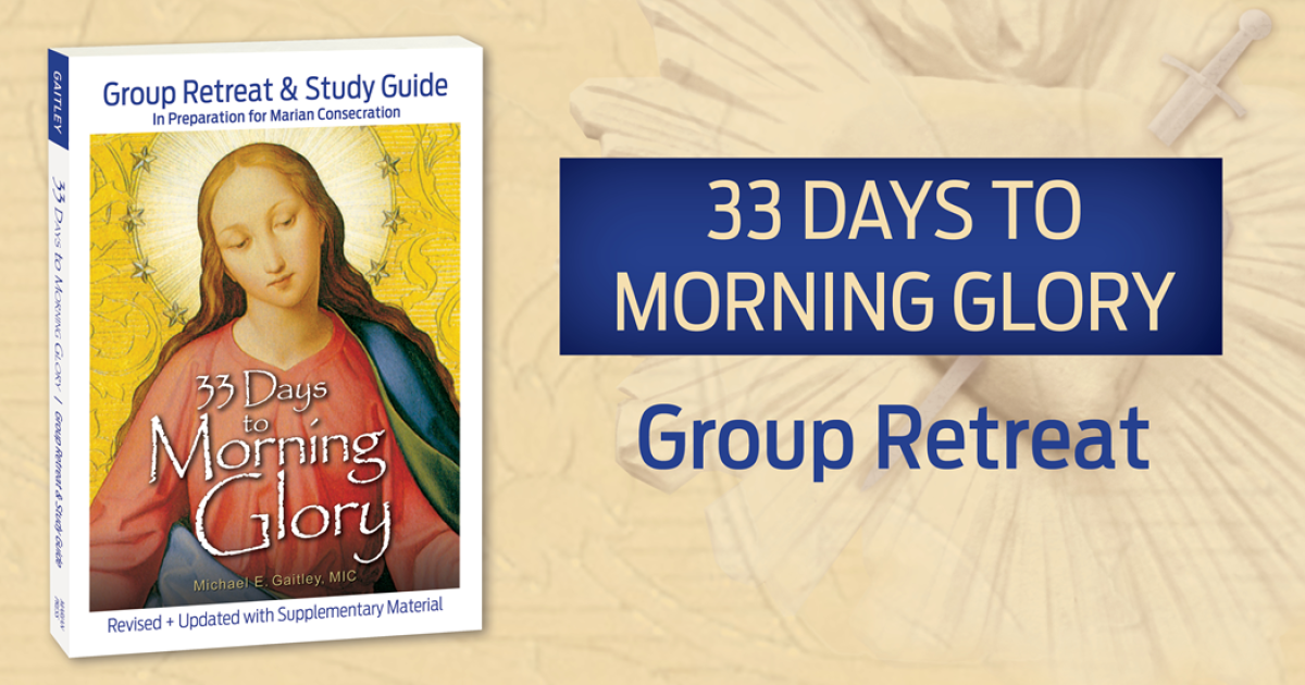 33 Days to Morning Glory Retreat | Divine Mercy Plus
