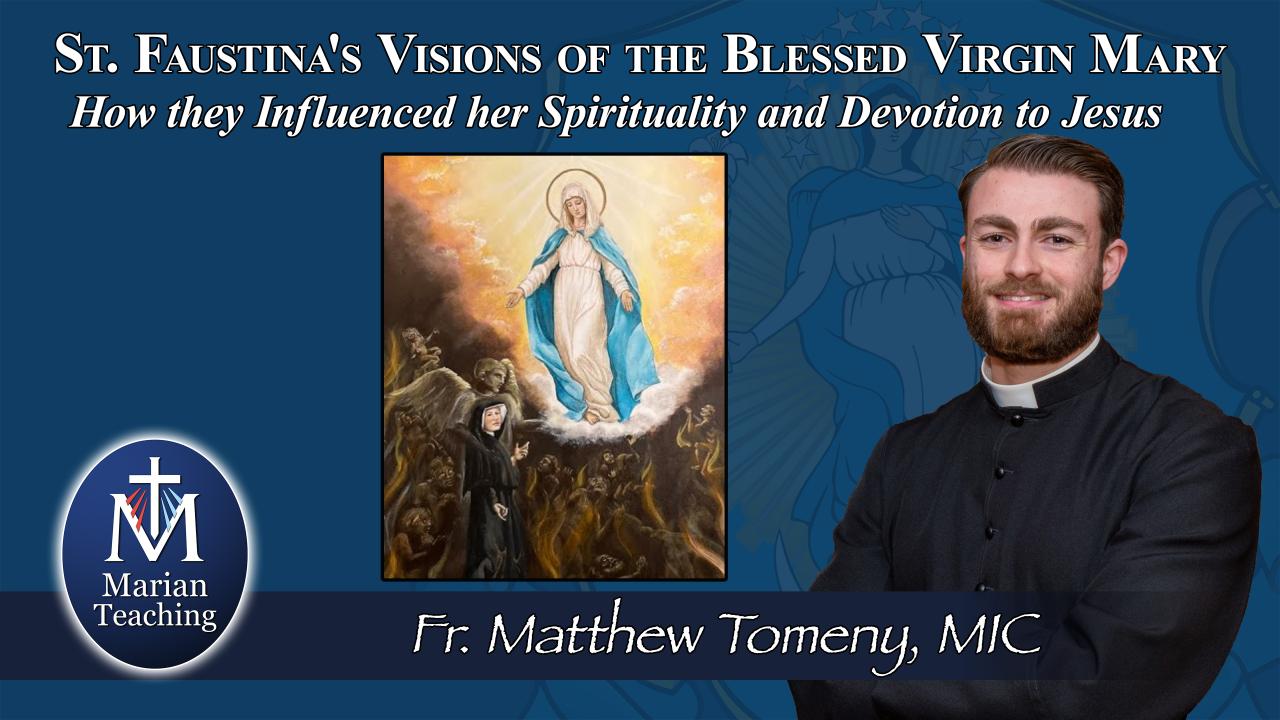 St. Faustina's Visions of the Blessed Virgin Mary | Divine Mercy Plus