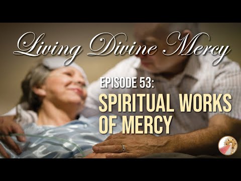 Spiritual Works of Mercy | Divine Mercy Plus