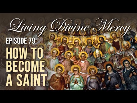 How to Become a Saint | Divine Mercy Plus