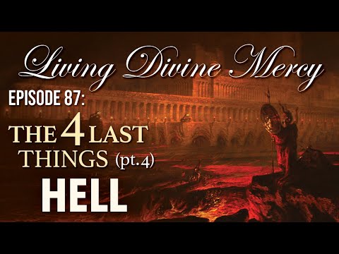 The Four Last Things - Hell | Divine Mercy Plus