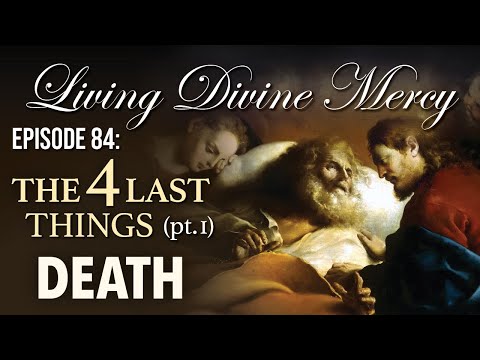 The Four Last Things - Death | Divine Mercy Plus